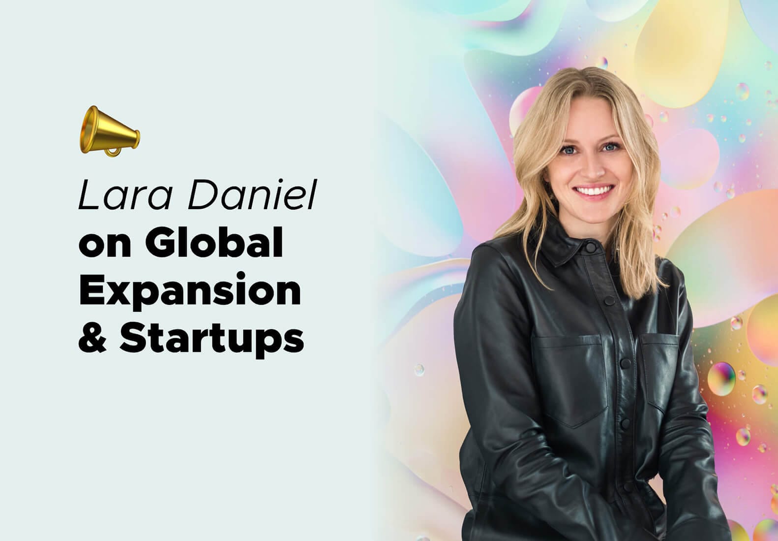 Lara Daniel on Global Expansion & Startups - Pulse Advertising